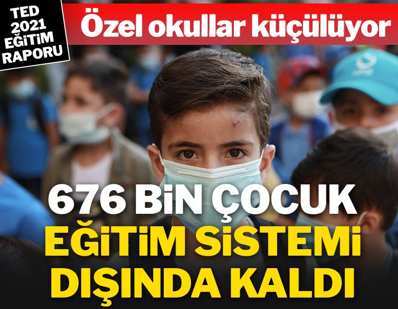 TED: Zorunlu eğitim çağındaki 676 bin çocuk sistem dışı kaldı - EĞİTİM ...